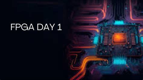 introduction to fpga fpga day 1 fpga series youtube