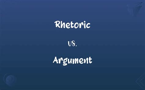 Rhetoric Vs Argument Whats The Difference