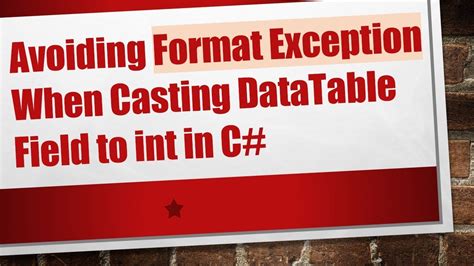 Avoiding Format Exception When Casting Datatable Field To Int In C
