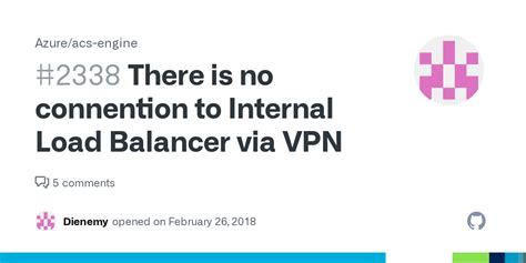 There Is No Connention To Internal Load Balancer Via Vpn · Issue 2338