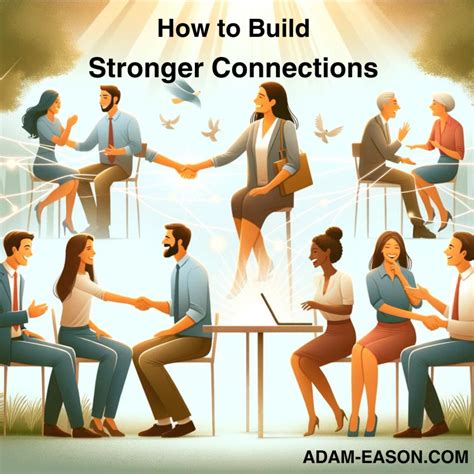 Science Backed Ways To Build Stronger Connections With People