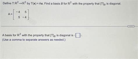 solved define t r2→r2 by t x ax find a basis b for r2 with