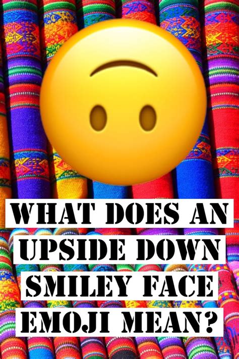 What Does The Upside Down Emoji Mean From A Guy At Antonio Fore Blog