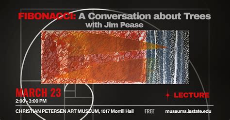 Fibonacci A Conversation About Trees Christian Petersen Art Museum Ames 23 March 2025