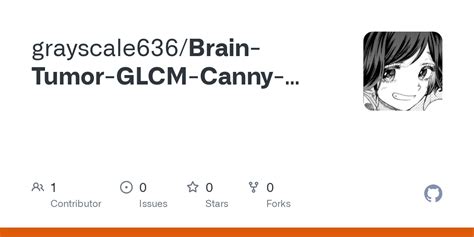 Github Grayscale636brain Tumor Glcm Canny Classification