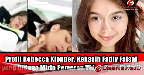 Profil Rebecca Klopper, Kekasih Fadly Faisal Yang Diduga Mirip Pemeran ...