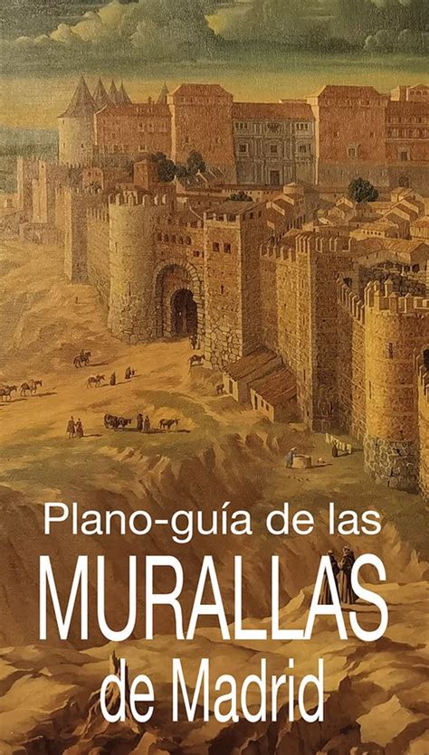 Plano Guía De Las Murallas De Madrid Br