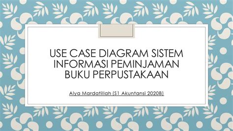 Tutorial Pembuatan Use Case Diagram Sistem Informasi Peminjaman Buku