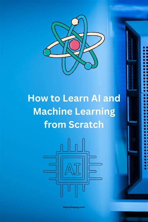 How To Learn Ai And Machine Learning From Scratch Waqas Gondal