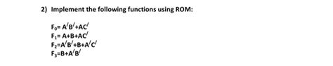 Solved 2 Implement The Following Functions Using Rom Fo
