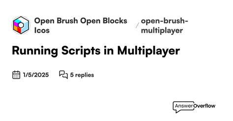 running scripts in multiplayer open brush open blocks icosa gallery