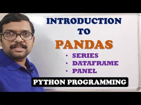 Learn INTRODUCTION TO PANDAS SERIES DATAFRAME PANEL PYTHON PROGRAMMING