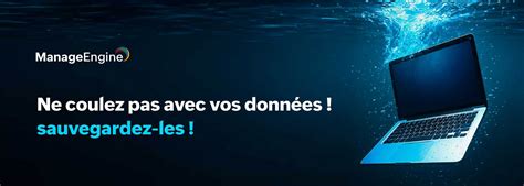 La Sauvegarde Pilier De La Protection Des Données Manageengine Blog