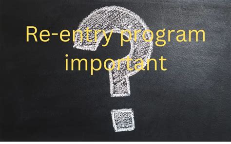Why Are Re Entry Programs Important Why Are Re Entry Programs Important