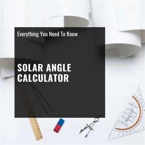 Solar Angle Calculator Finding The Angle That Works Best