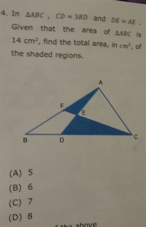 In Triangle Abc Cd 3bd And De Ae Given That The Area Of Triangle Abc Is 14cm 2 Find The Total