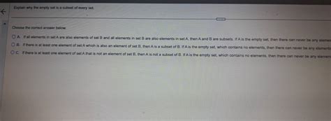 solved explain why the empty set is a subset of every set choose the