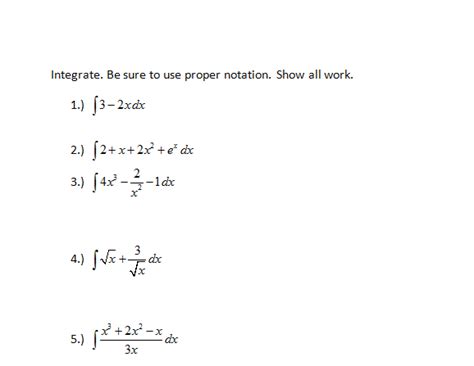 Solved Integrate Be Sure To Use Proper Notation Show All Chegg