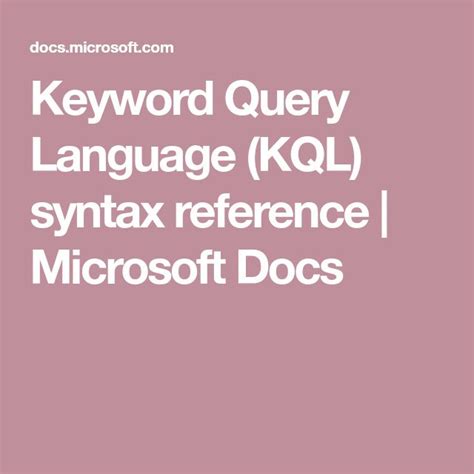 Keyword Query Language Kql Syntax Reference Microsoft Docs Syntax