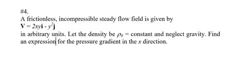 solved 4 a frictionless incompressible steady flow field