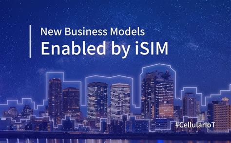 New Business Models Enabled By ISIM Sequans