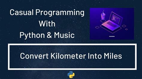casual programming with python and music convert kilometer to miles