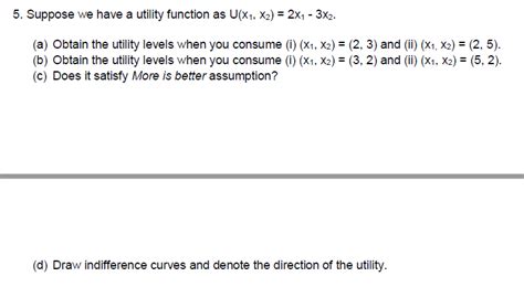 solved 5 suppose we have a utility function as u x1 x2
