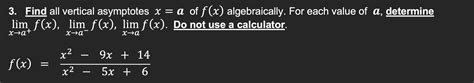 3 Find All Vertical Asymptotes X A Of F X
