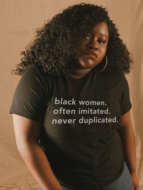 Black Women Often Imitated Never Duplicated Tee Black Women