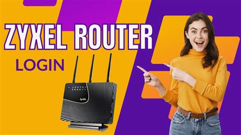 Step By Step Guide For Zyxel Router Login Youtube
