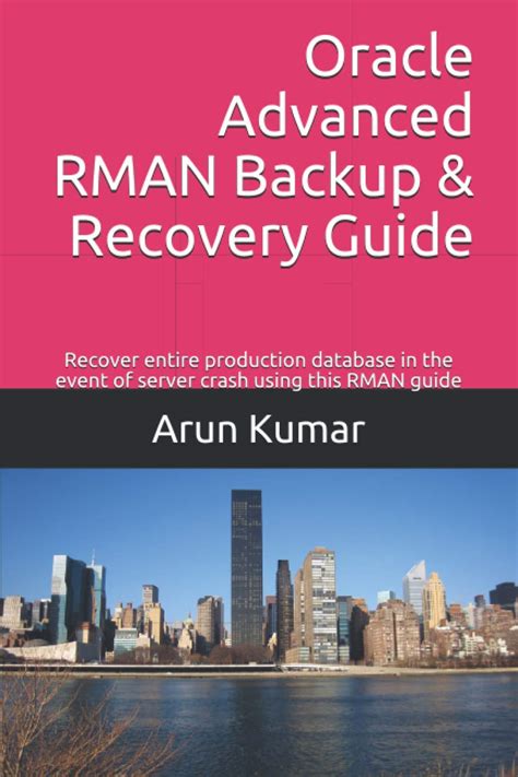 Oracle Advanced Rman Backup And Recovery Guide Recover
