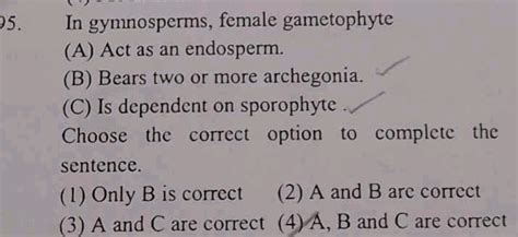 55 In Gymnosperms Female Gametophytea Act As An Endospermb Bears
