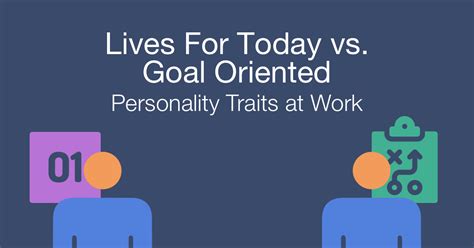 Lives For Today Vs Goal Oriented Personality Traits Hire Success®