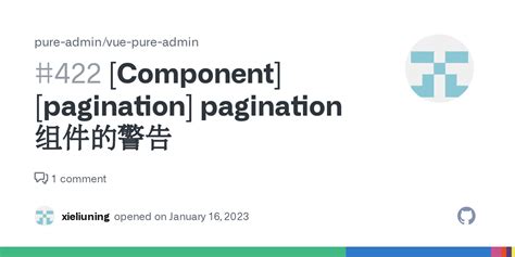 Component Pagination Pagination组件的警告 · Issue 422 · Pure Adminvue