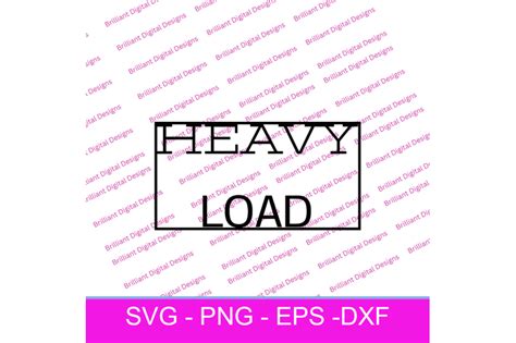 Heavy Load Svg By Brilliant Digital Designs Thehungryjpeg