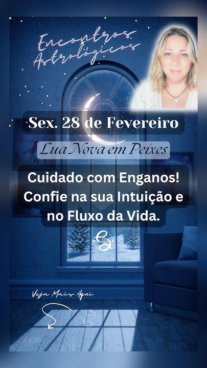 sex 28 fev lua nova peixes ouça o coração encontrosastrológicos