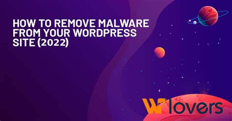How To Detect And Remove Malware From A Wordpress Site Wp Lovers