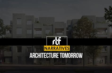 Architecture Tomorrow Rtf Rethinking The Future