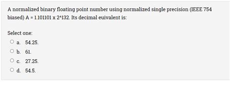 Solved A Normalized Binary Floating Point Number Using