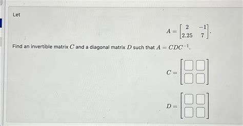solved leta [2 12 257]find an invertible matrix c ﻿and a