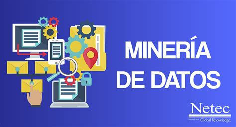 MinerÍa De Datos Qué Es Importancia Y Técnicas De Su Implementación