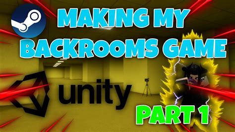 MAKING MY BACKEOOMS GAME ON UNITY! PART 1 - YouTube