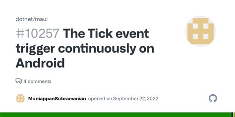 The Tick Event Trigger Continuously On Android · Issue 10257 · Dotnetmaui · Github