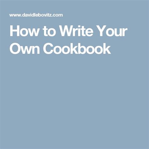 How To Write Your Own Cookbook Cookbook Writing Cookbook Author