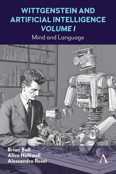 Wittgenstein And Artificial Intelligence Volume I Mind And Language Coderprog
