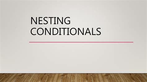 Nesting Conditionals Ppt