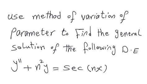 Solved Use Method Of Variation Of Parameter To Find The