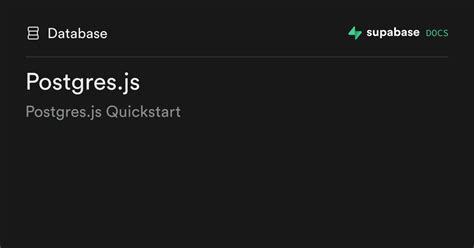 Postgresjs Supabase Docs
