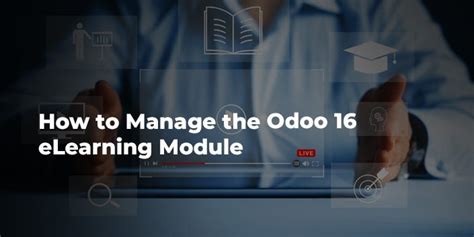 How To Manage The Odoo 16 Elearning Module By Walter White Cybrosys Medium
