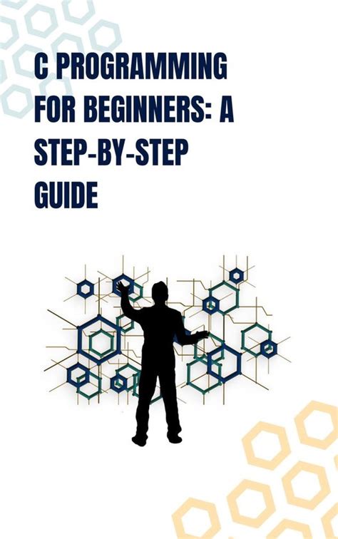 C Programming For Beginners A Step By Step Guide Ebook Lov Kush